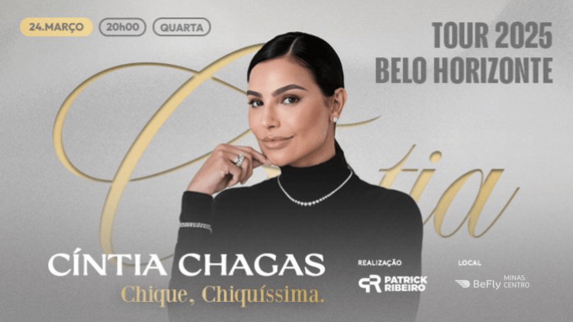 Cíntia Chagas - Chique, Chiquíssima - BeFly Minascentro
